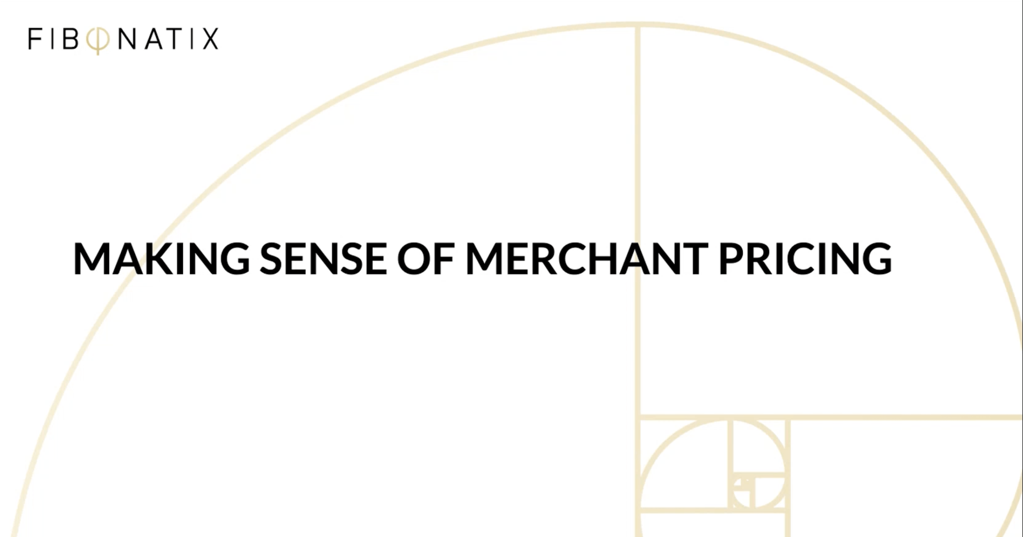 Making Sense of Merchant Pricing | Fibonatix